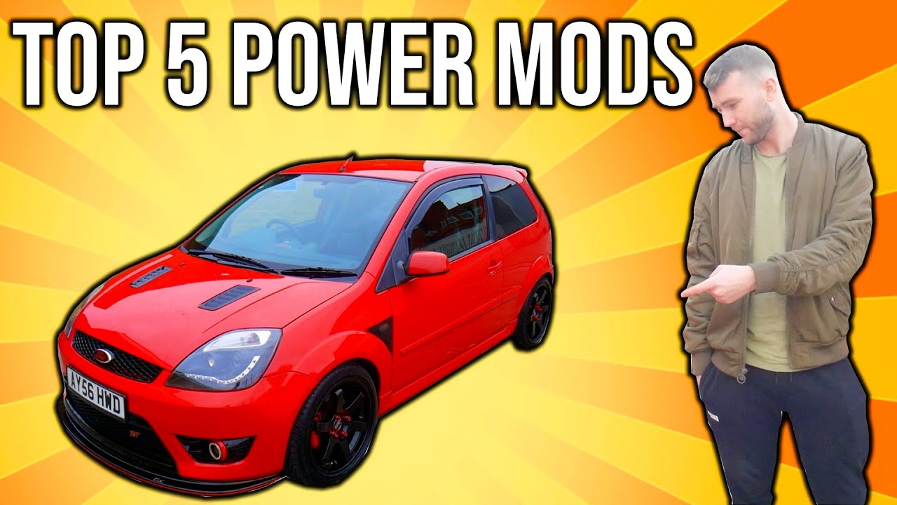 Top 5 Power Mods | Fiesta ST150 - YouTube
