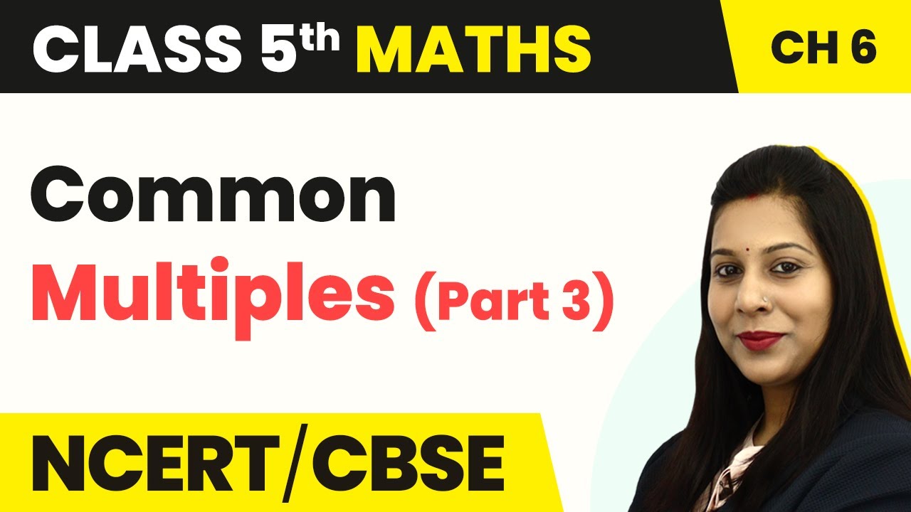 Common Multiples (Part 3) - Be My Multiple, I’ll Be Your Factor | Class ...
