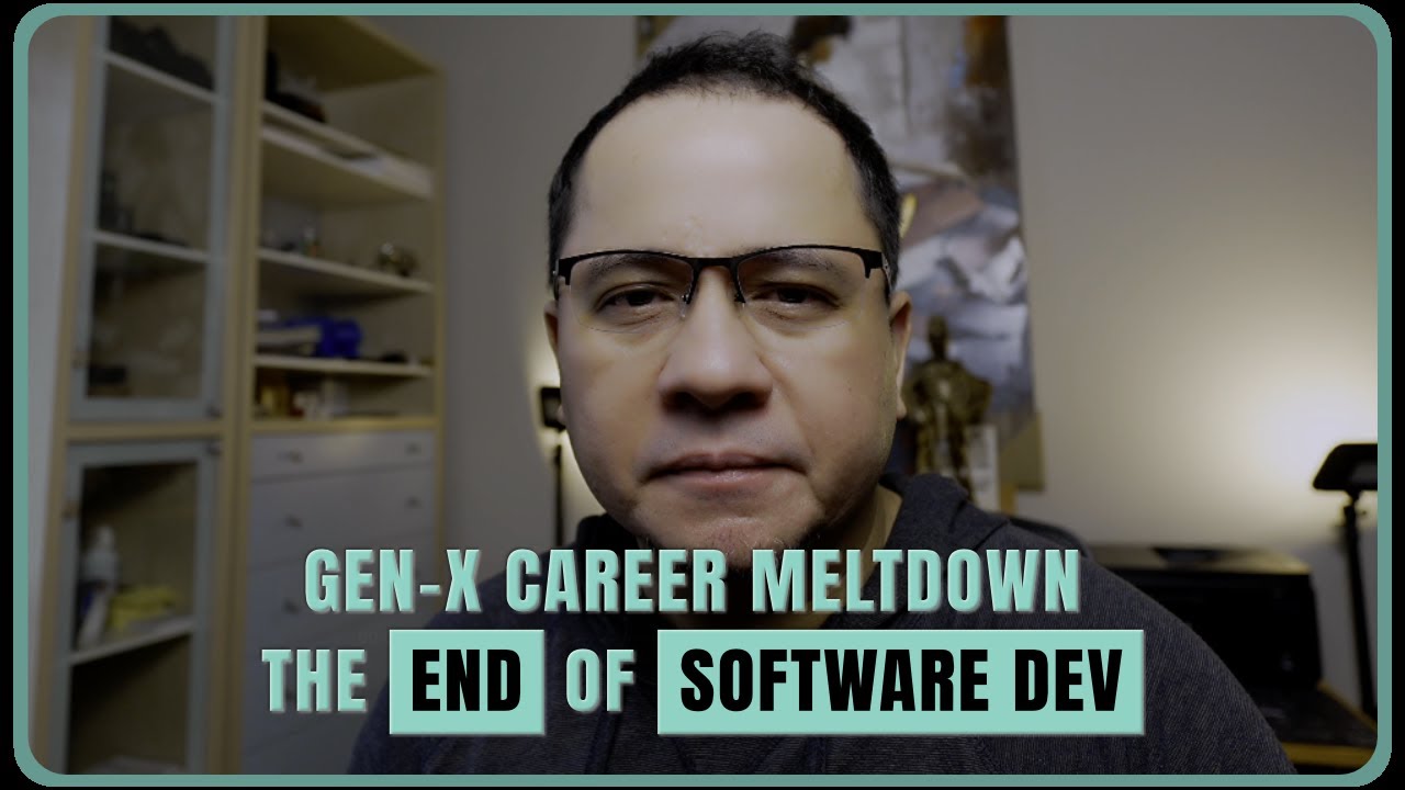 The End of Software Dev - The Gen X Career Meltdown - YouTube