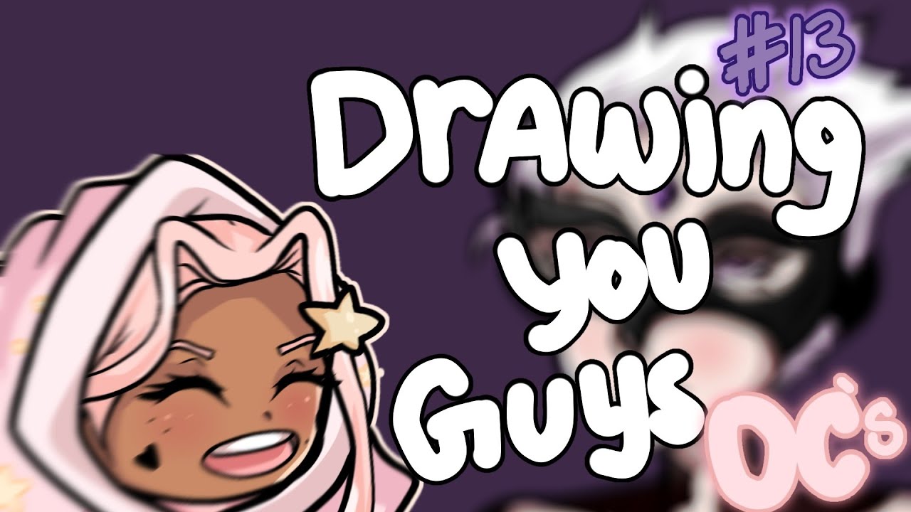 Drawing YOUR OCs ☆ #13 - YouTube