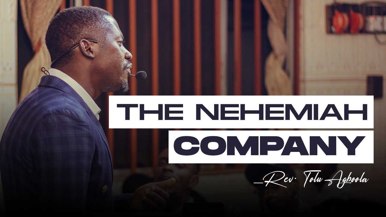 The Nehemiah Company II - Rev'd Tolu Agboola - YouTube