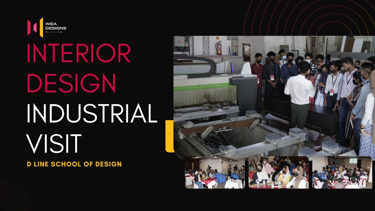 Interior Design Students Industrial Visit | WEA DESIGNS | D LINE School ...