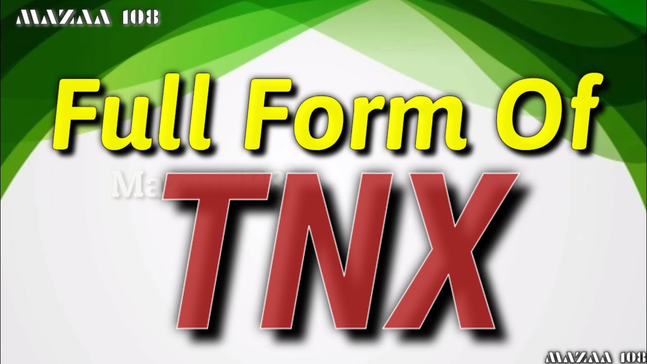 Full Form of TNX | TNX full form | full form TNX | TNX means | TNX ...