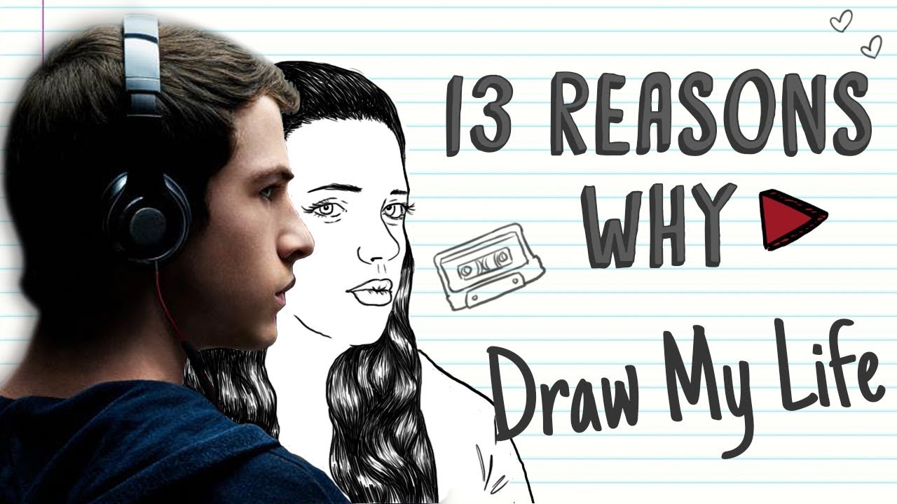 13 REASONS WHY | Draw My Life - YouTube