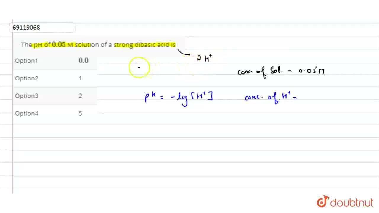 The pH of 0.05 M solution of a strong dibasic acid is | CLASS 12 | EQUILIBRIUM | CHEMISTRY | Do ...