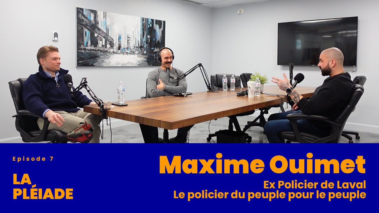 Épisode 7: Maxime Ouimet – Ex Policier de Laval - YouTube