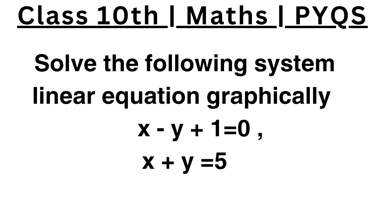 Solve The Following System Linear Equation Graphically X Y 1 0 X