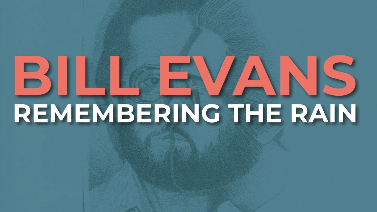 Bill Evans - Remembering The Rain (Official Audio) - YouTube Music