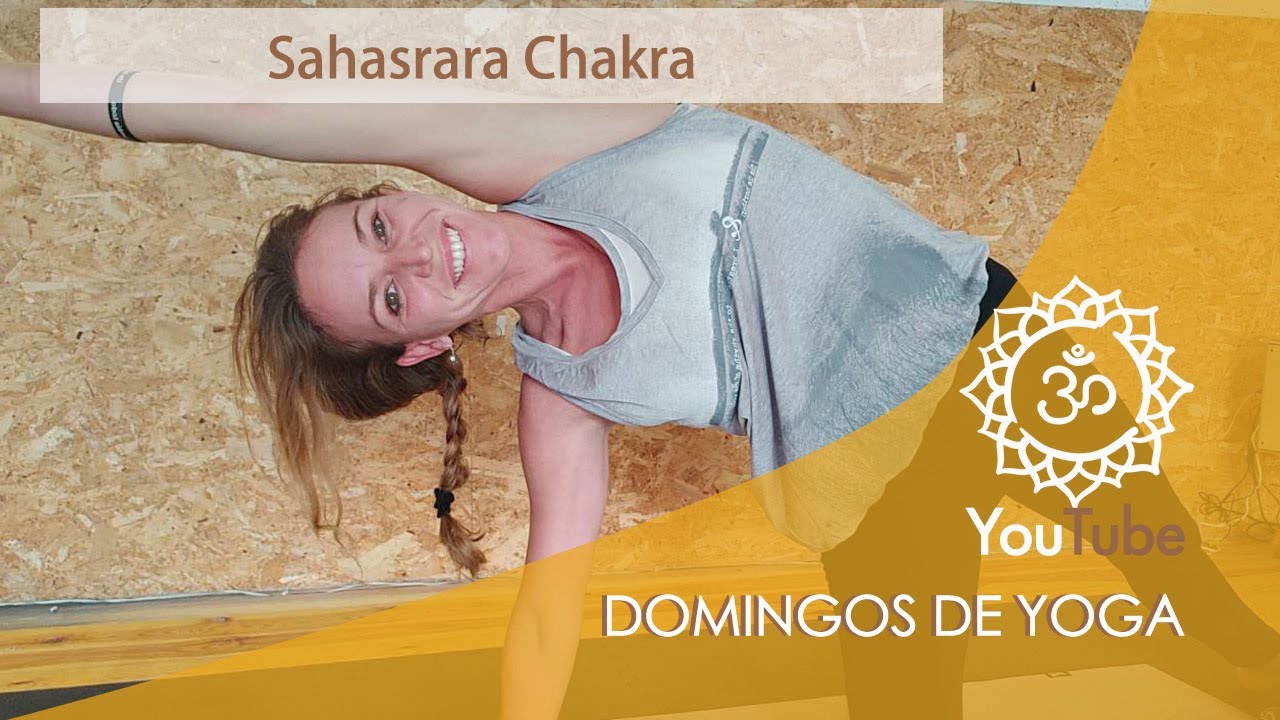 YOGA CHAKRA CORONILLA - SAHASRARA 🧘 Conecta con tu esencia - YouTube