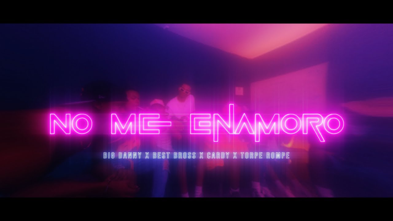 No Me Enamoro - BIG DANNY FT TORPE ROMPE - RIP CARDY - BEST BROSS ...