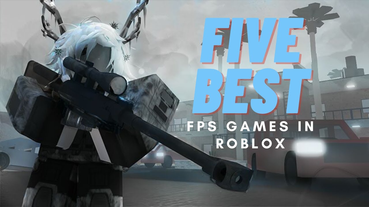 5 best fps games in Roblox - YouTube