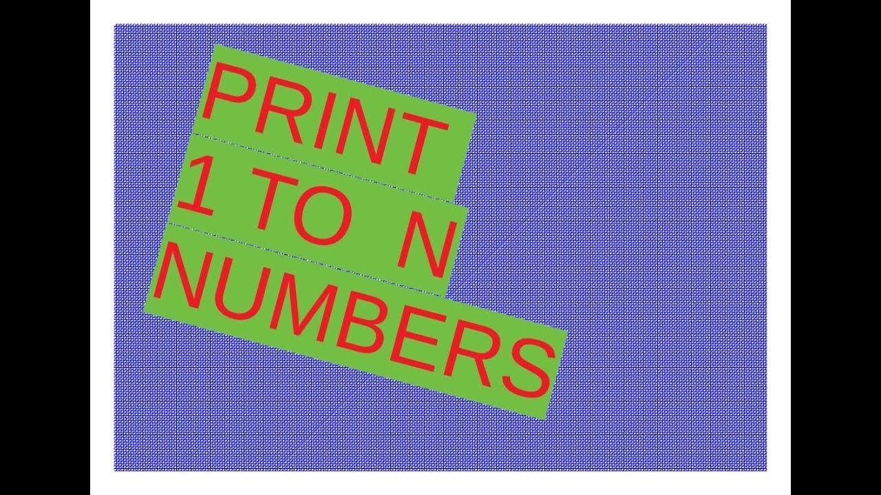 C Program To Print Numbers From 1 To N YouTube c-program-to-print-numbers-from-1-to-n-youtube