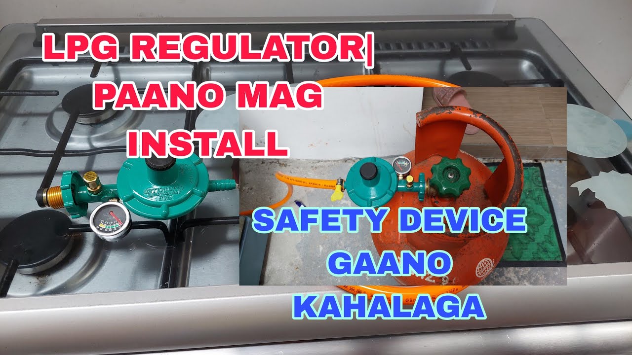 LPG REGULATOR WITH SAFETY DEVICE|PAANO MAG INSTALL|SAFETY DEVICE GAANO ...