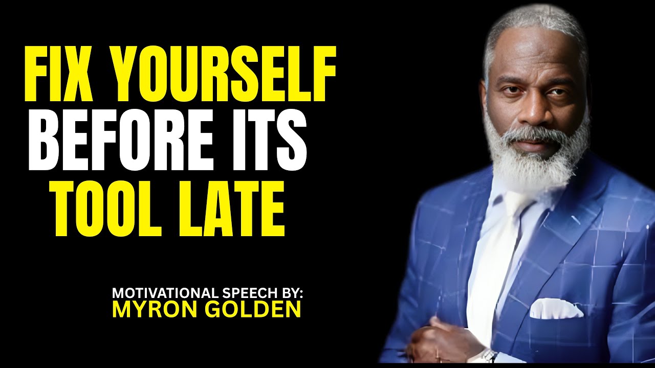 -MYRON GOLDEN : Fix Yourself Before It’s Too Late |BEST SPEECH 2025 ...