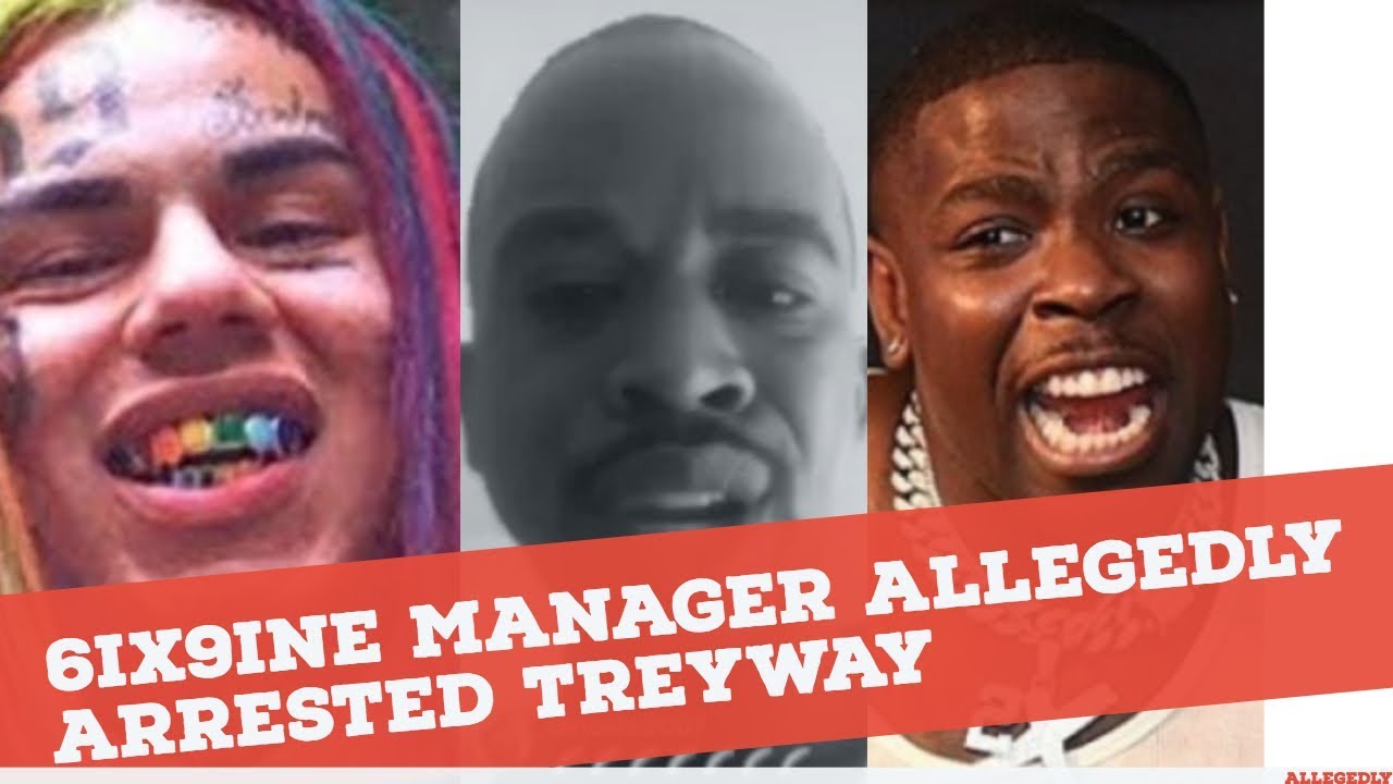 6IX9INE Manager TREYWAY ARRESTED Allegedly after Investigation - YouTube