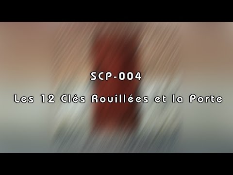 SCP-004 - "Les 12 Clés Rouillées et la Porte" - YouTube