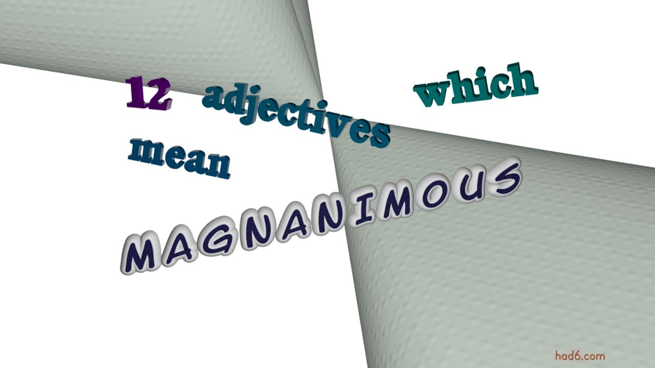 magnanimous - 17 adjectives which are synonym of magnanimous (sentence ...