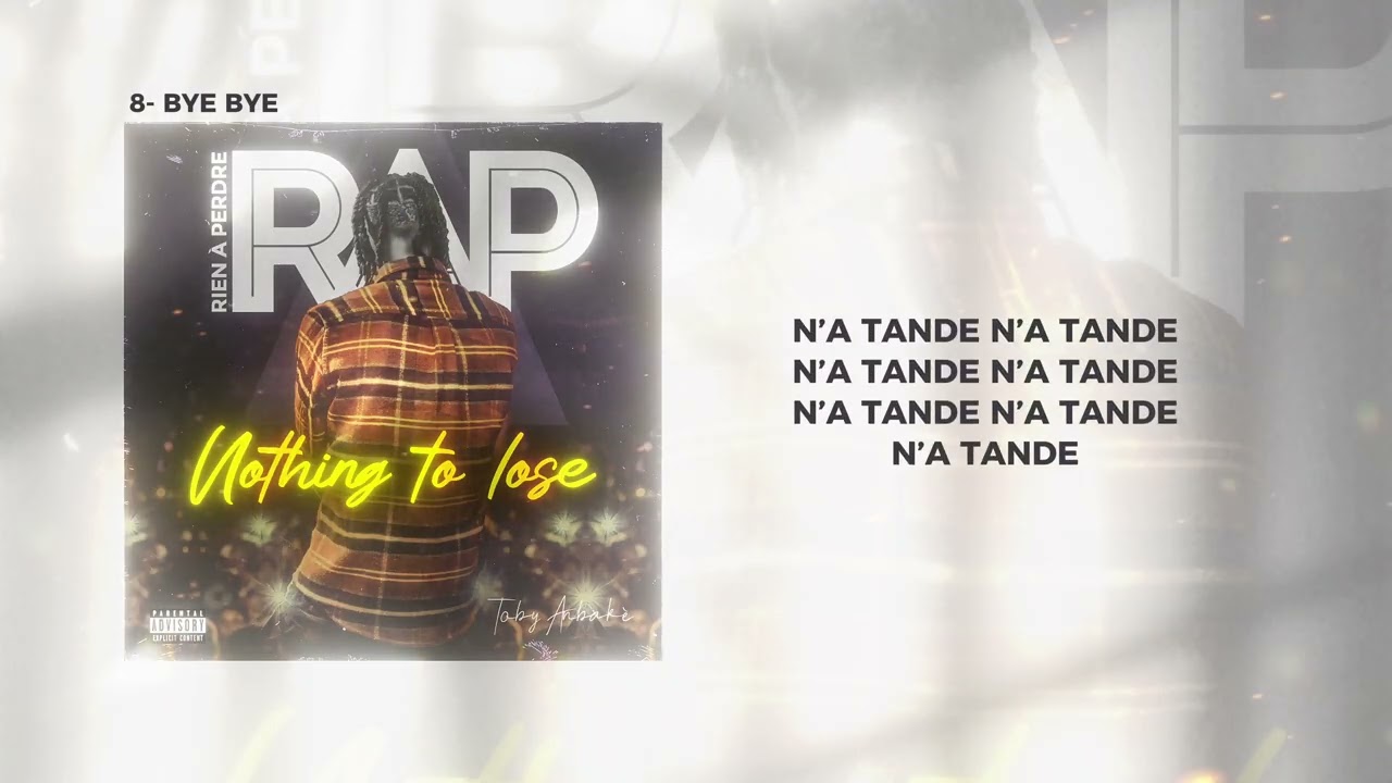 BYE BYE - Toby Anbakè: Song Lyrics, Music Videos & Concerts