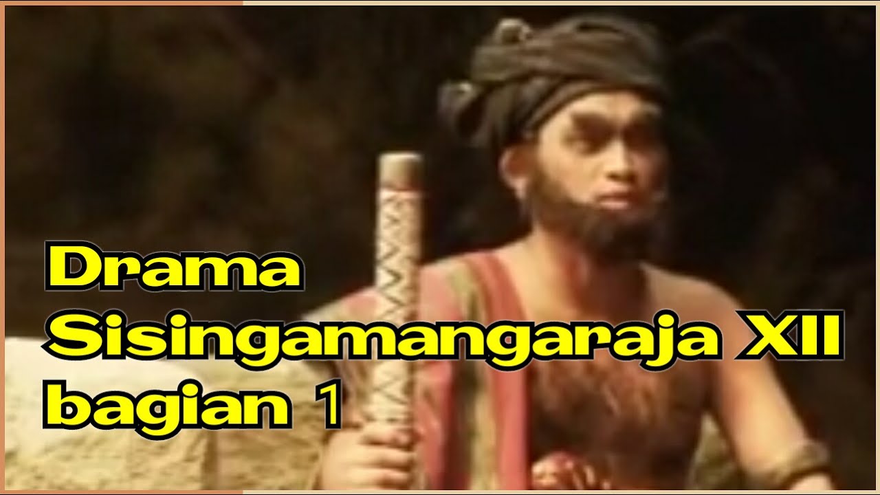 Drama Kisah Sisingamangaraja XII, part-1 - YouTube