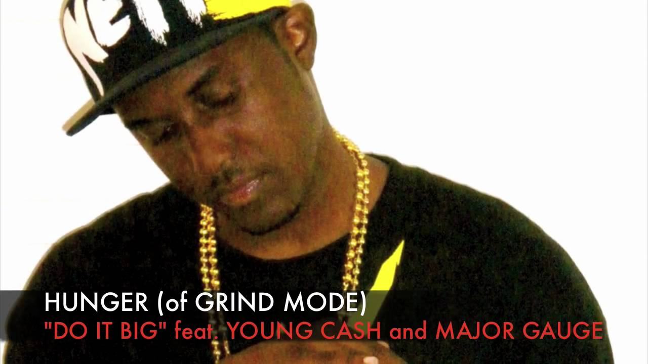 HUNGER - "DO IT BIG" feat YOUNG CASH and MAJOR GAUGE.mov - YouTube Music