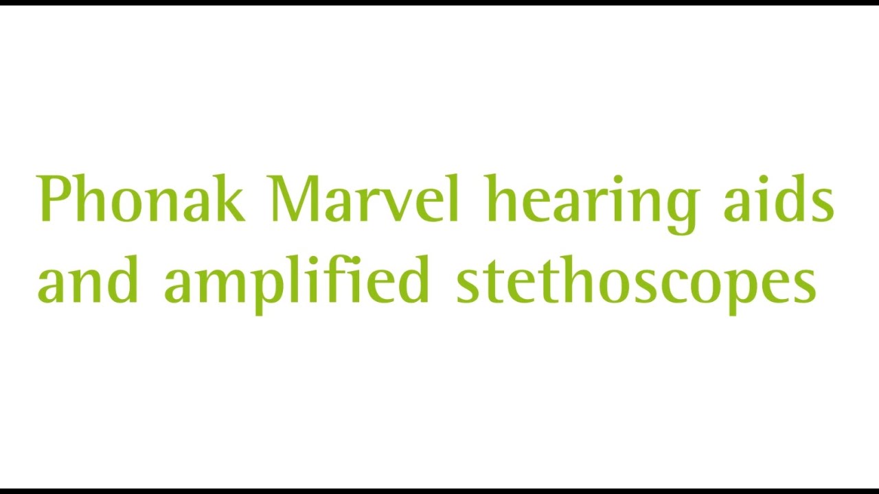 Phonak Marvel hearing aids and amplified stethoscopes - YouTube