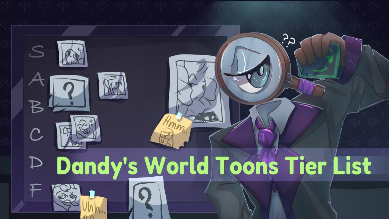 Dandy's World Pro Run Toons Tier List - YouTube