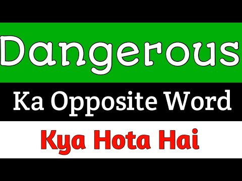 Dangerous Ka Opposite Word | Dangerous Ka Opposite Kya Hota Hai ...