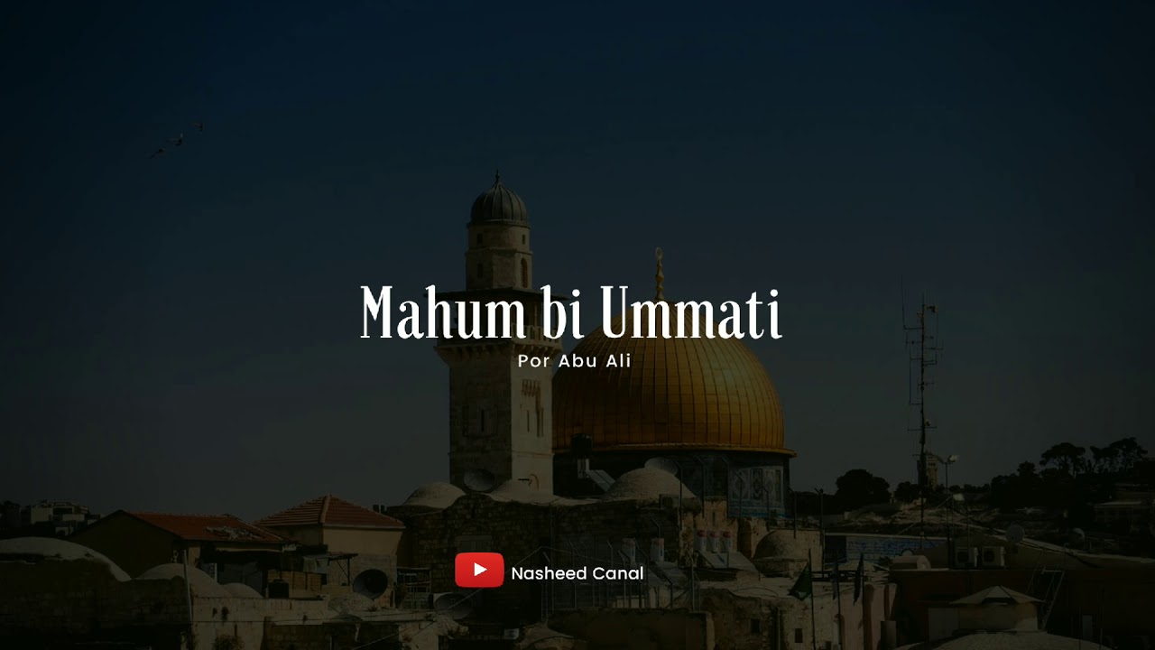 Mahum Bi Ummati -Abu Ali || Nasheed © - YouTube