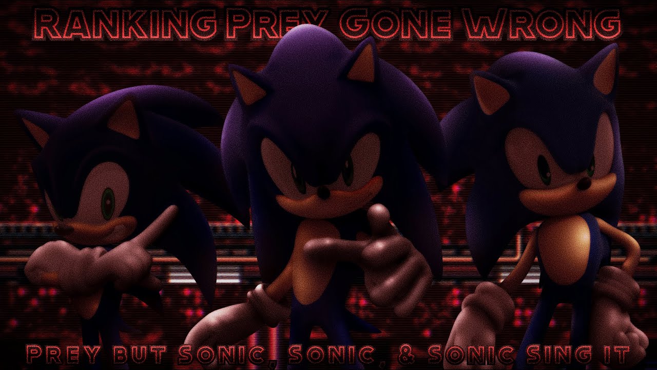 Sonic, Sonic, and Sonic rank Prey | Jason, Ryan, and Roger Sonic's sing ...