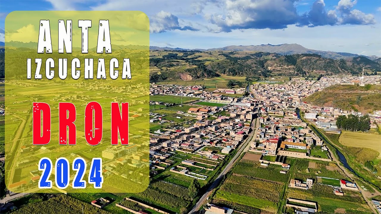 Anta - Izcuchaca Cusco, vuelo DRON 2024, Full HD - YouTube
