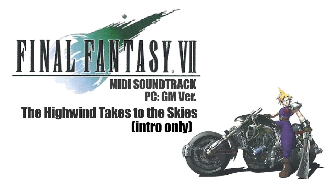 Final Fantasy VII (1998/PC) MIDI GM Ver. － The Highwind Takes to the ...