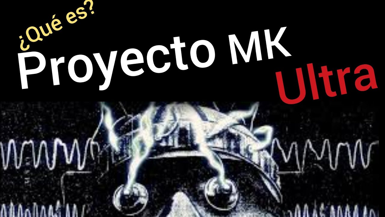 Proyecto MK Ultra ¿Qué es? (Documentales) - YouTube