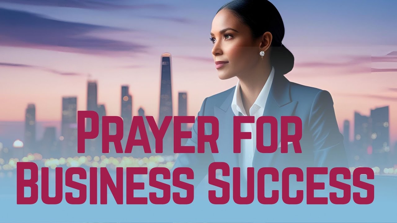 Prayer for Business Success | Powerful Christian Prayer for Financial ...