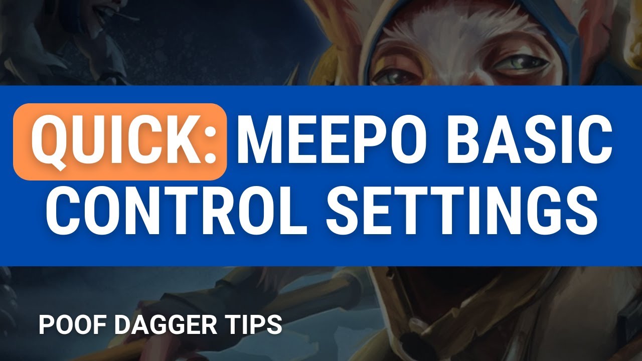 Master Meepo in Minutes: Basic Controls & Poof Dagger Tips for Dota 2 ...