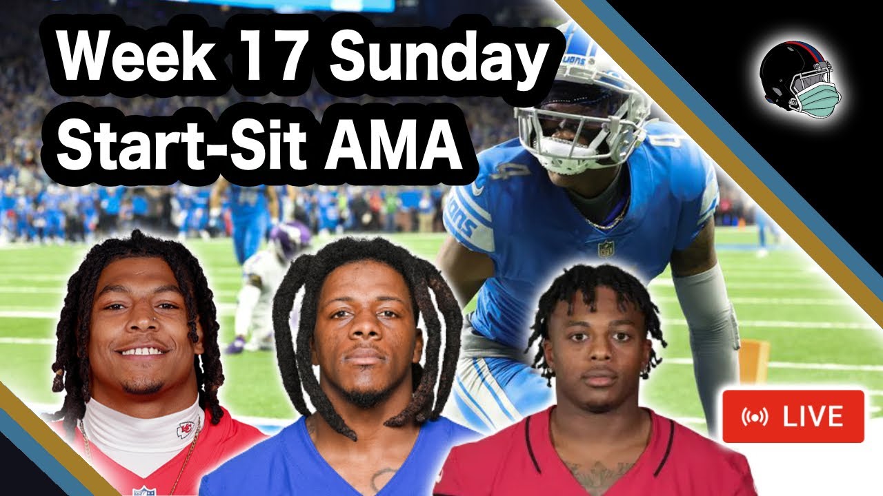 Week 17 Sunday Start-Sit Live AMA - YouTube