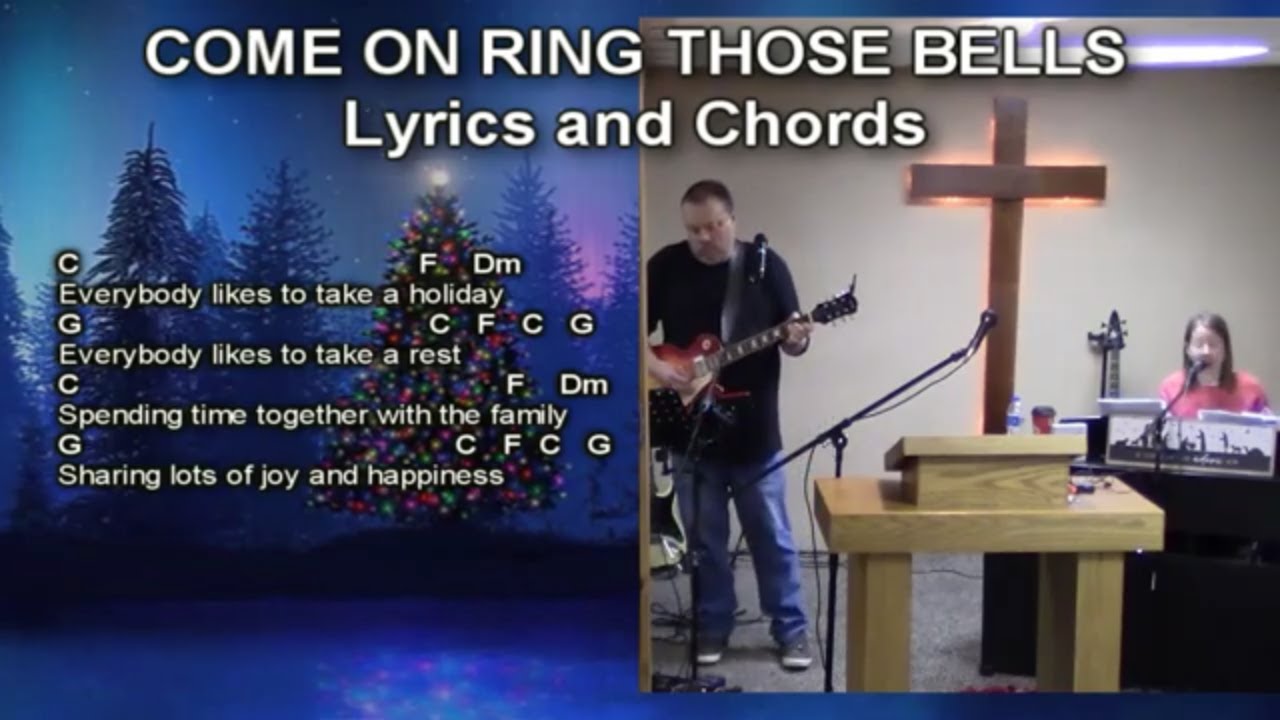 Come On Ring Those Bells - Christmas Song with Lyrics and Chords - YouTube