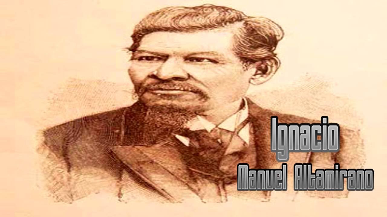 IGNACIO MANUEL ALTAMIRANO - YouTube