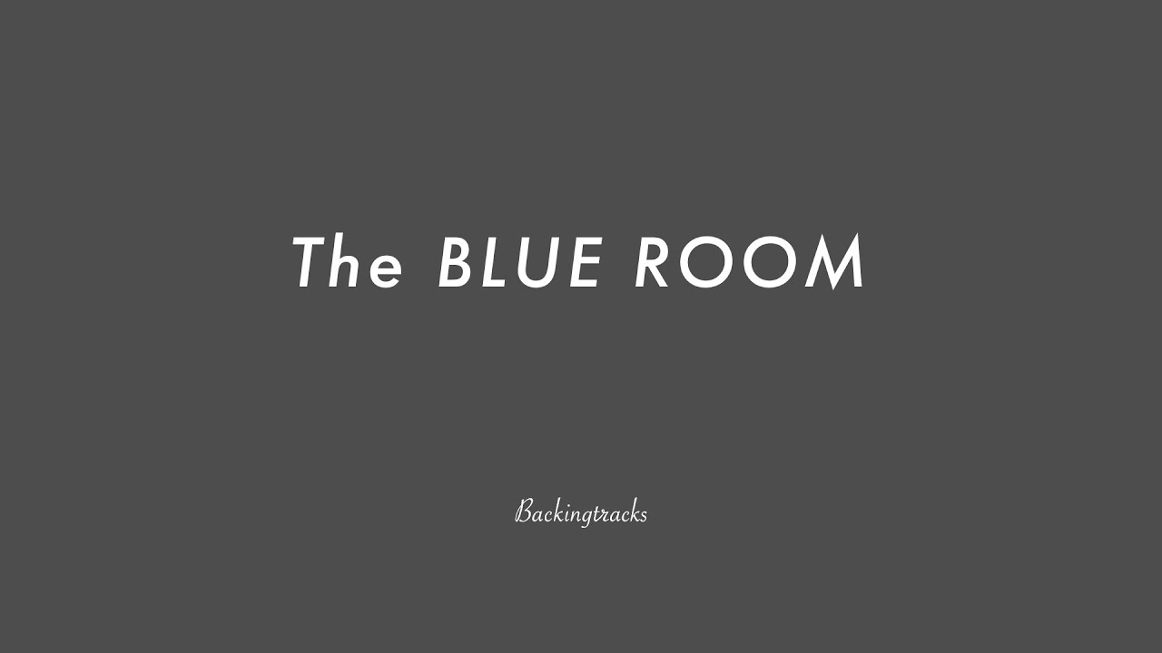 The Blue Room chord progression - Backing Track (no piano) - YouTube
