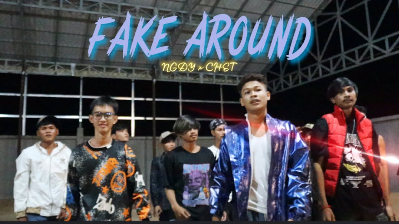 CHET x NG DY - FAKE AROUND ( OFFICIAL M/V ) - YouTube