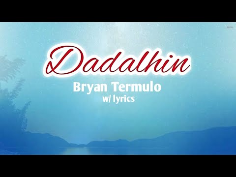 Dadalhin by Bryan Termulo (w/ lyrics) - YouTube