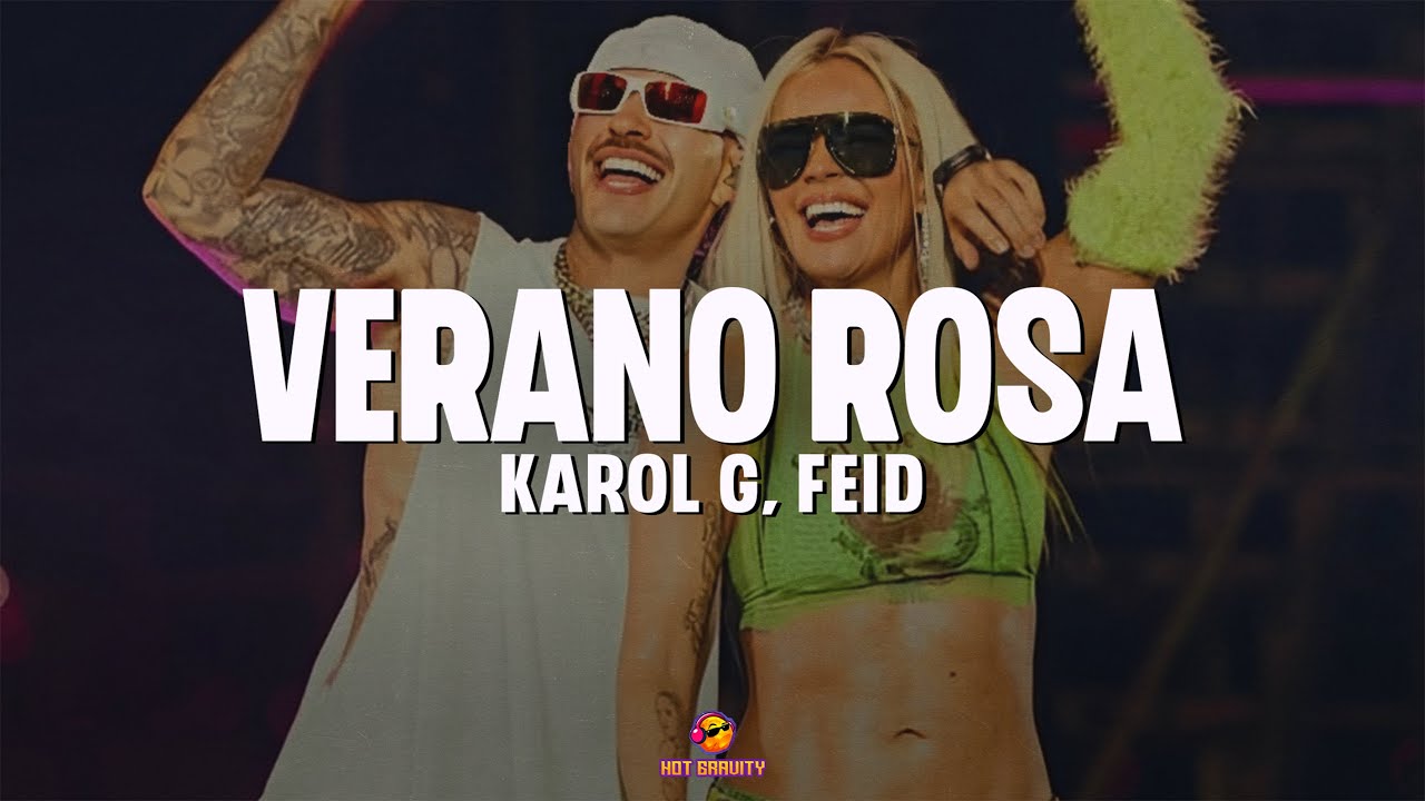 Karol G, Feid - Verano Rosa || Vídeo con letra - YouTube