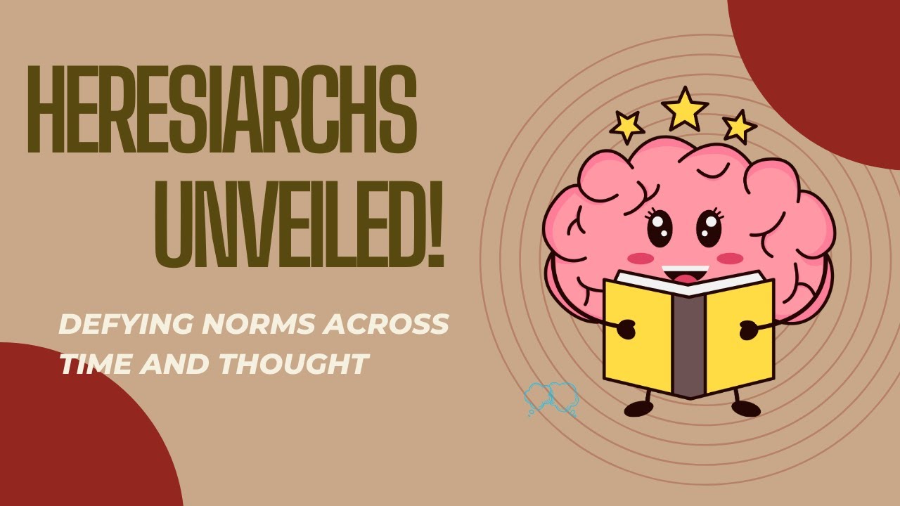 Heresiarchs Unveiled: Defying Norms Across Time and Thought - YouTube