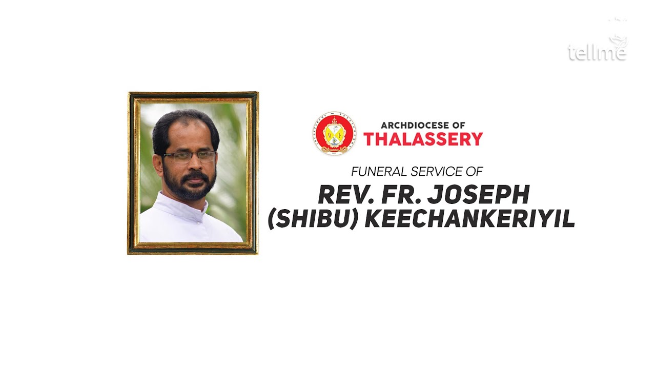 Funeral Ceremony | REV. FR. JOSEPH (SHIBU) KEECHANKERIYIL | - YouTube