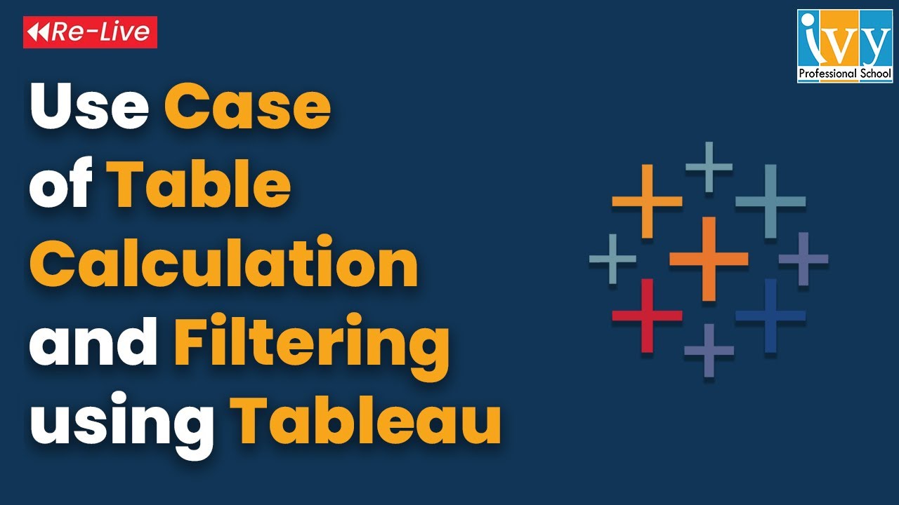 Use case of Table Calculation & Filtering using Tableau |Tableau tips & tricks |ReLive ...