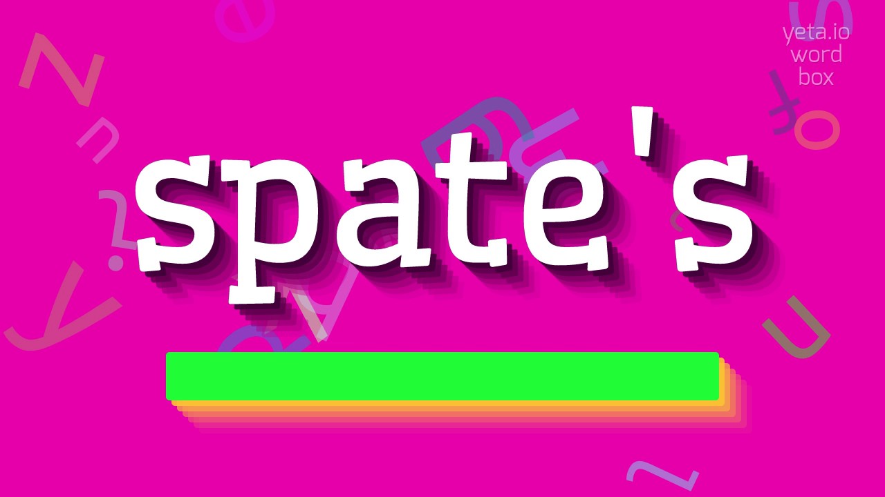How to say "spate's"! (High Quality Voices) - YouTube