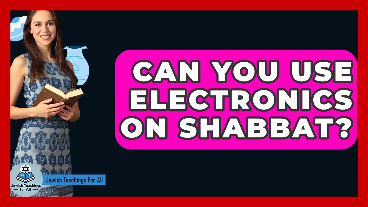 Can You Use Electronics On Shabbat? - Jewish Teachings For All - YouTube