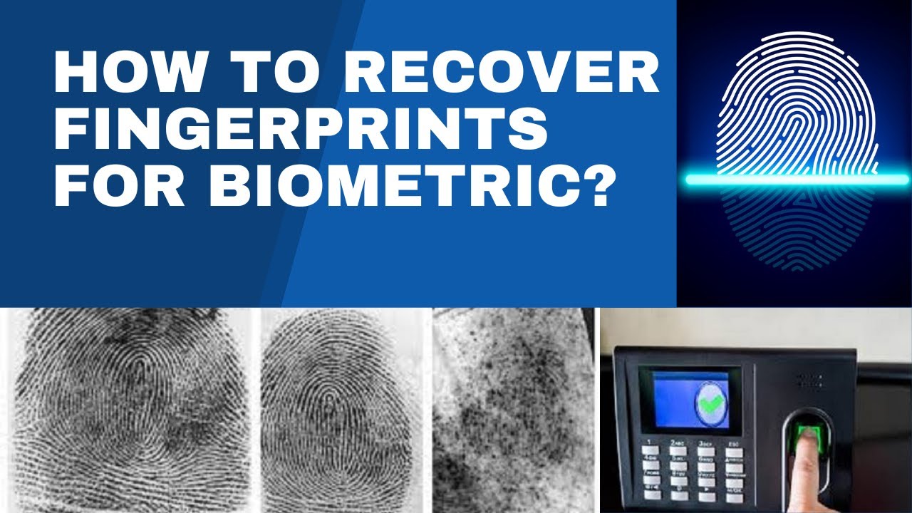 How to recover fingerprints for bio-metric?| Methods to recover ...