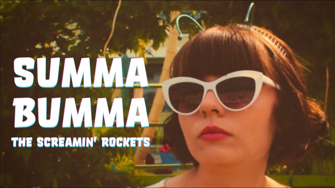 SUMMA BUMMA - The Screamin' Rockets (Official Music Video) - YouTube