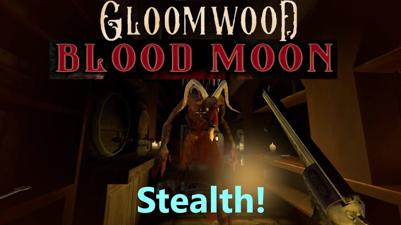 Stealthing My Way Past the Goat (Blood Moon - Gloomwood Slaughtered ...