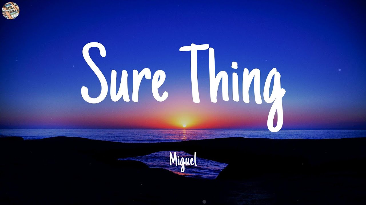 Miguel - Sure Thing (Lyric Video) - YouTube